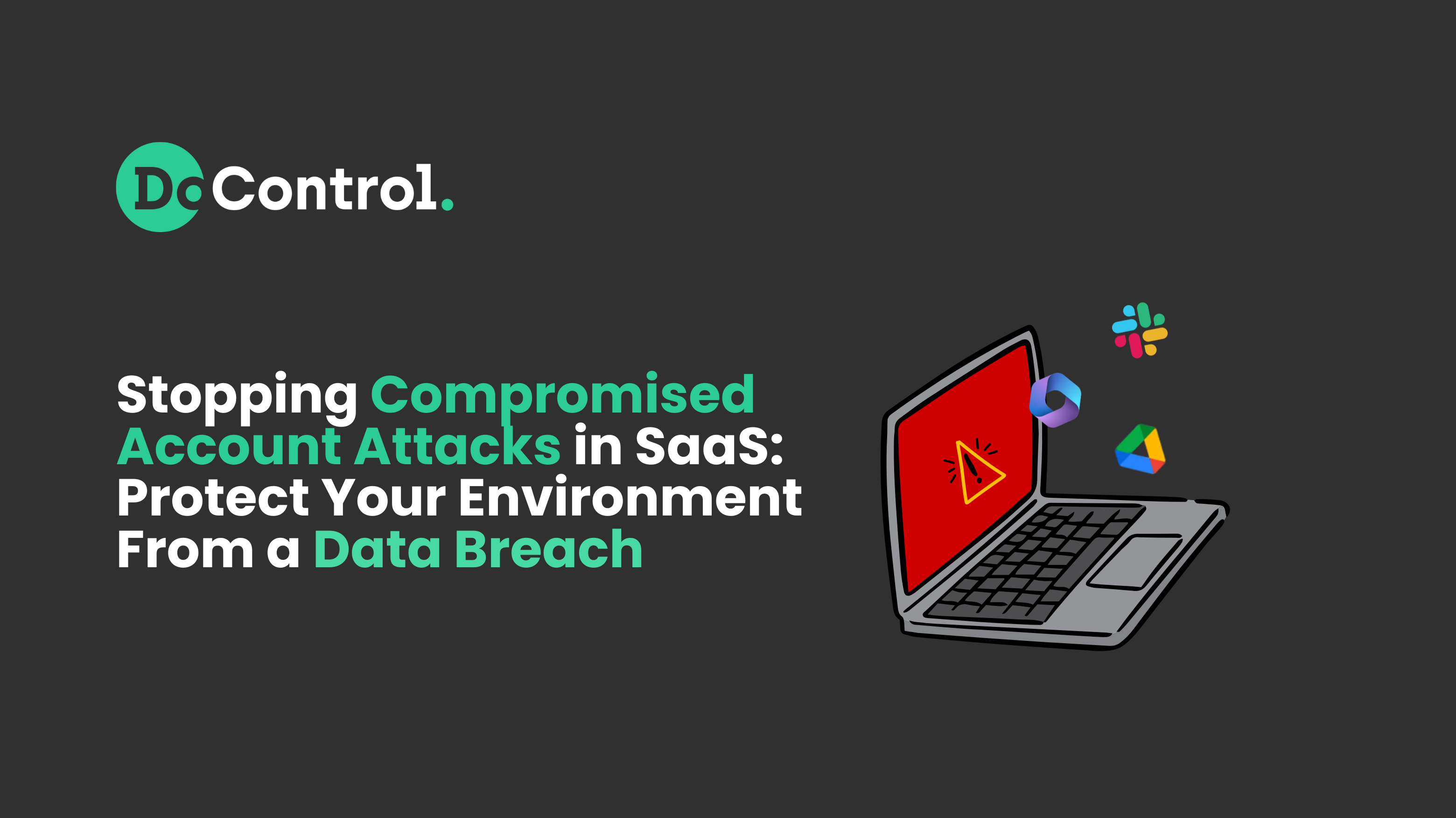 Avoiding a SaaS Data Breach: How to Protect Against Compromised Account Attacks